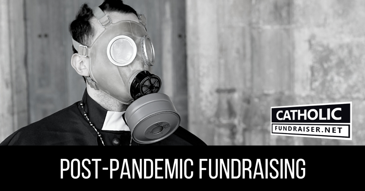 Post-Pandemic Fundraising Strategies for Catholic Apostolates ...